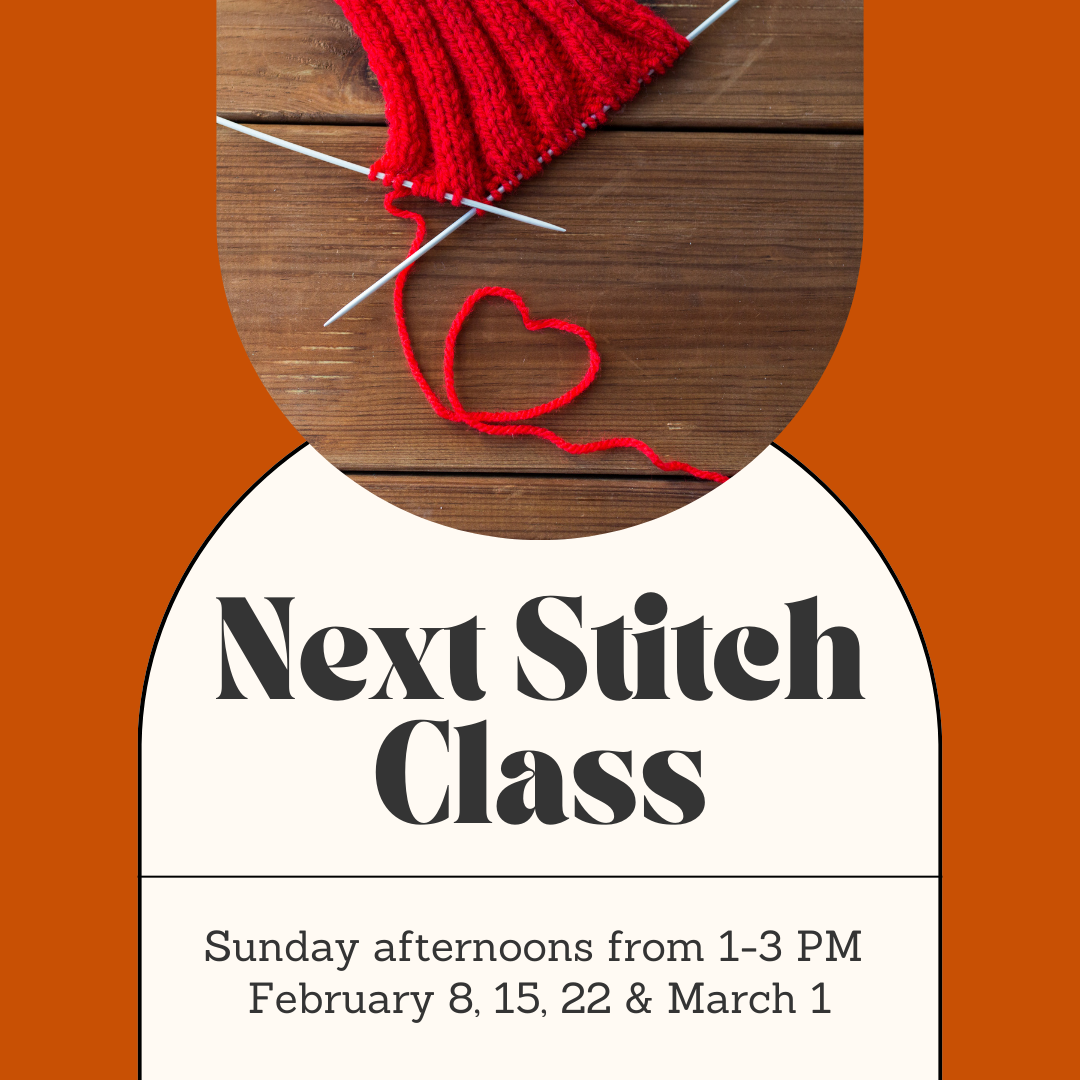 Next Stitch Class - Sunday Afternoons - February – Wolseley Wool